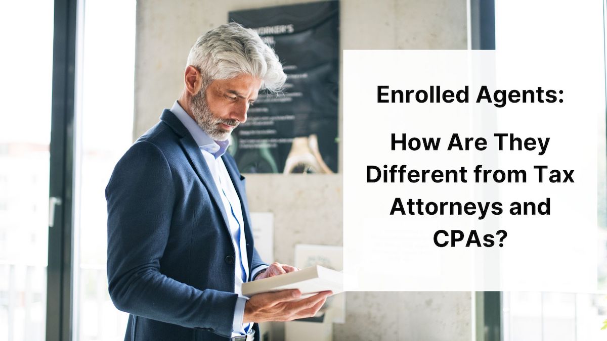 What Does an Enrolled Agent Do, and How Are They Different from Tax ...