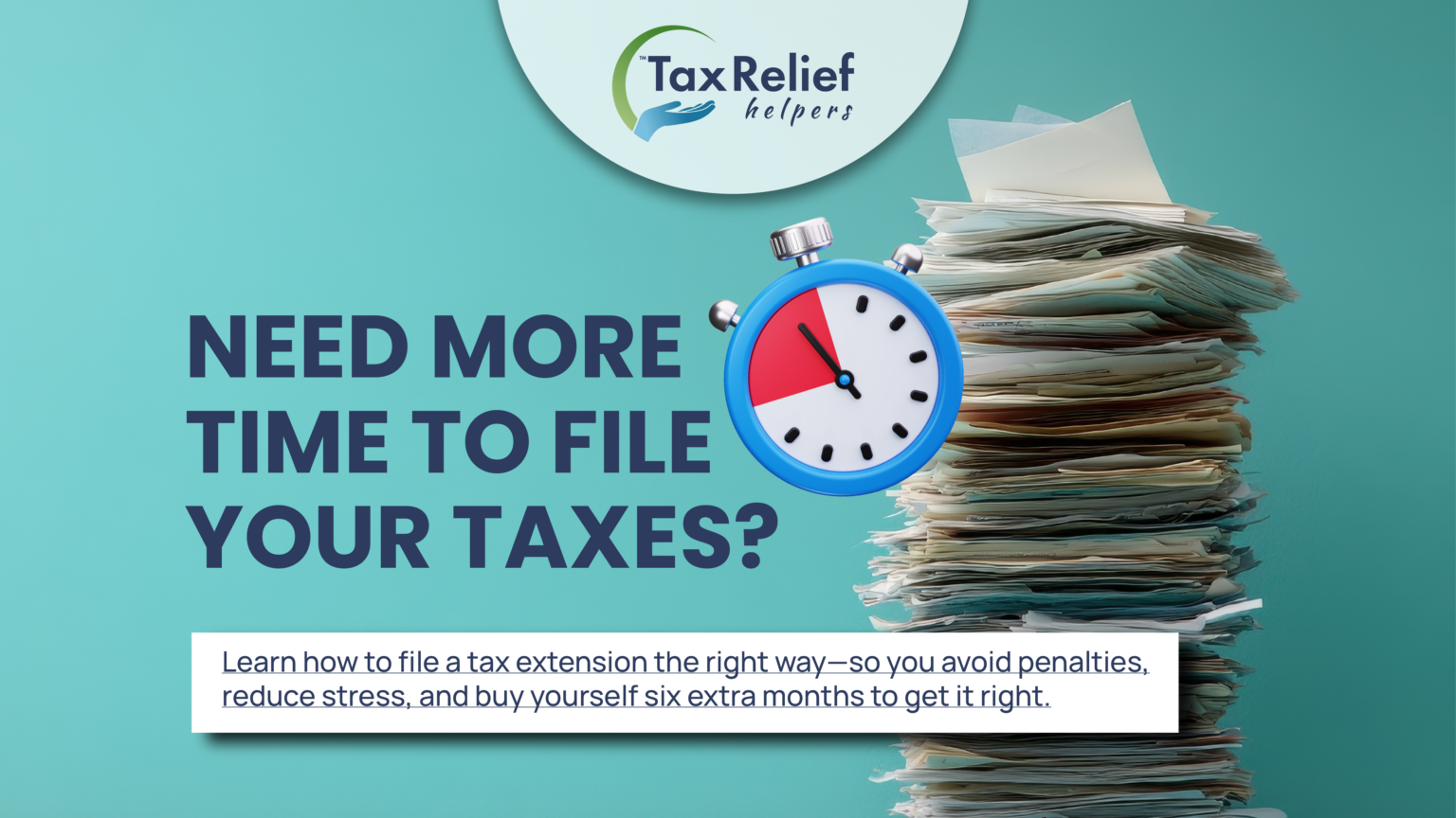 How to File a Tax Extension and Avoid Penalties - Tax Relief Helpers