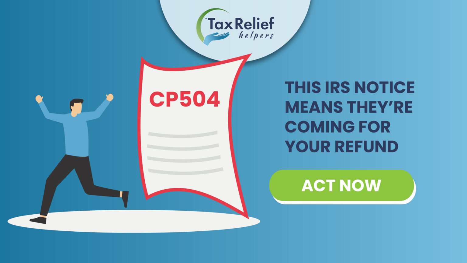 What Is an IRS CP504 Notice? How to Respond Quickly | Tax Relief Helpers
